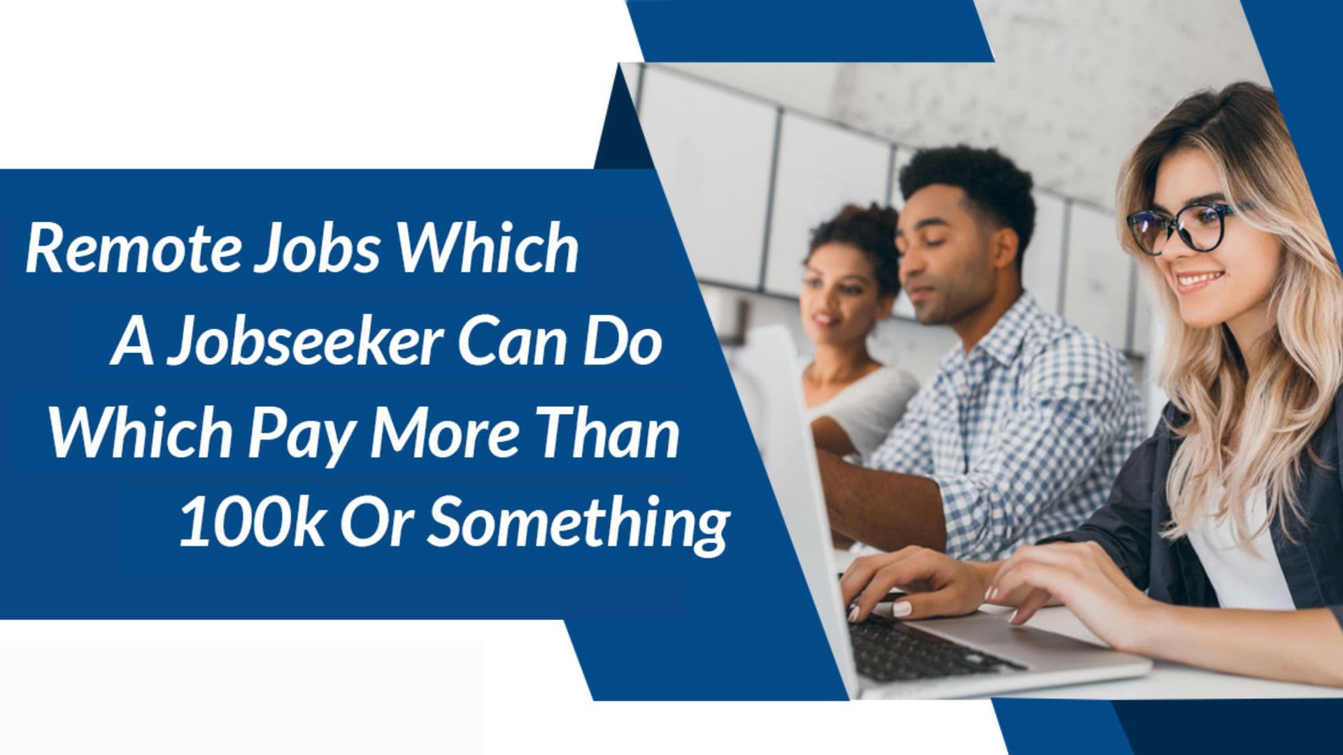 10 Remote Jobs That Earn Over $100,000 A Year & Where To Find Them