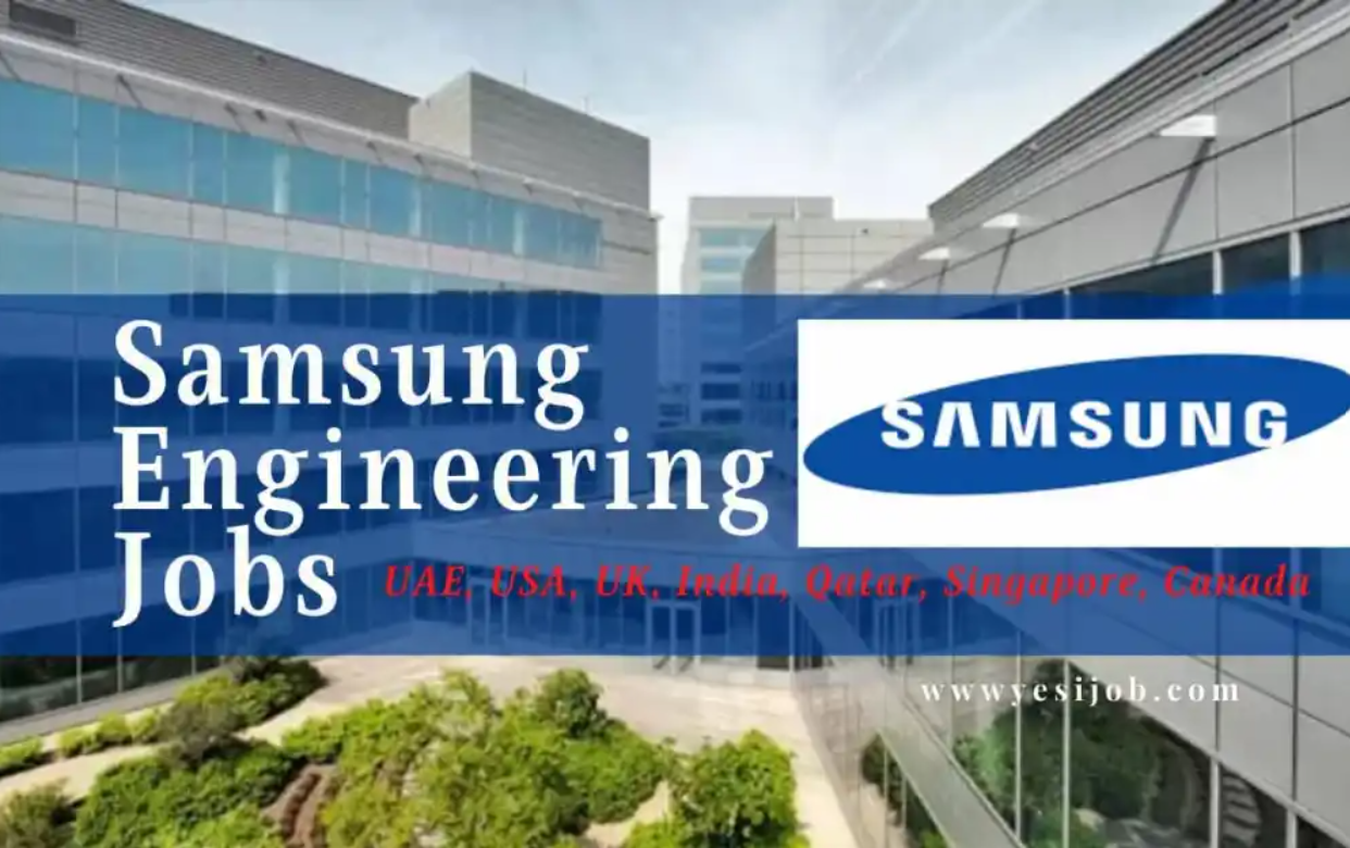 Samsung Electronics Vacancy UAE, USA, UK, India, Qatar, Canada